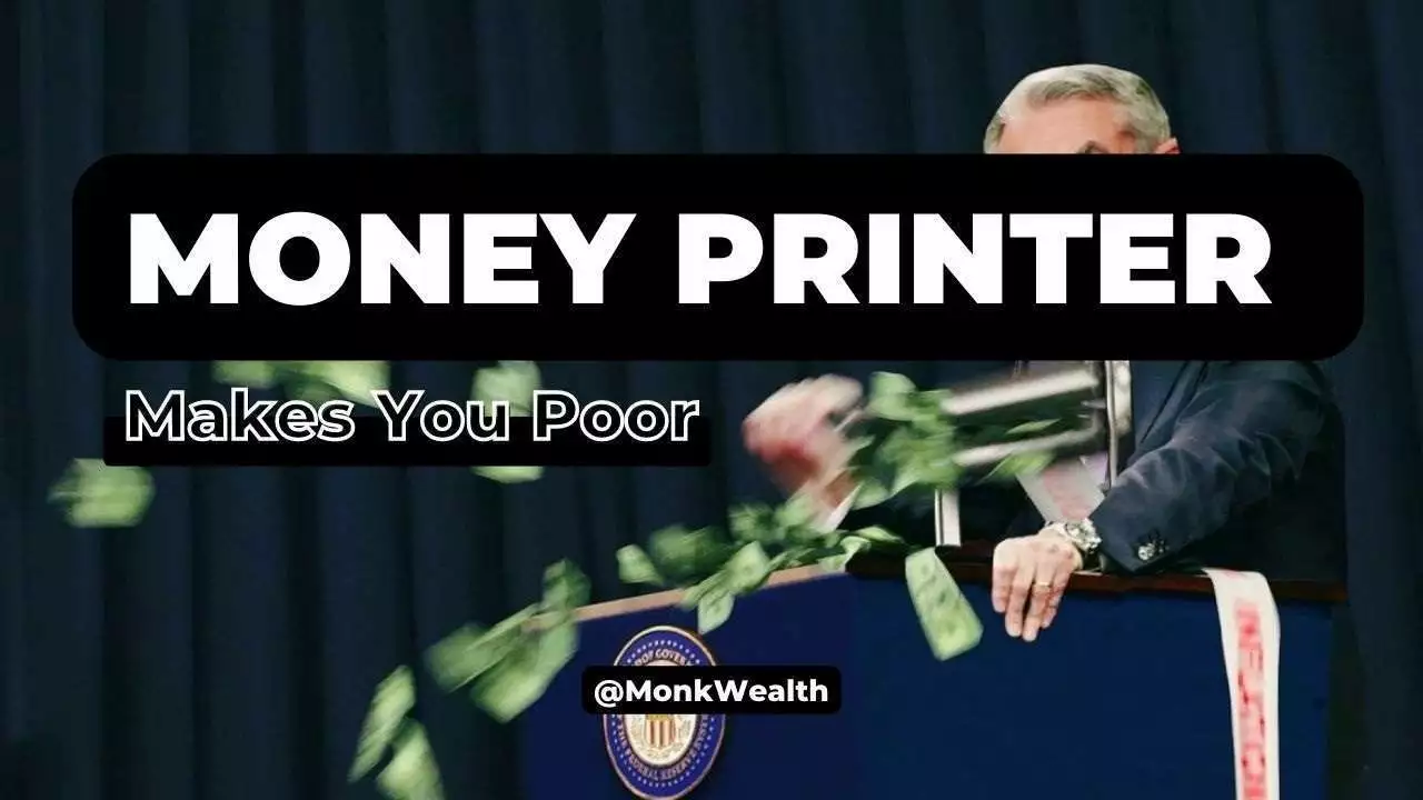 How the Money Printer Makes You Poor - MonkWealth